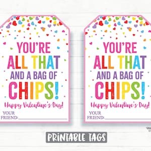 Chips Valentine Tags You're All That and a Bag of Chips Valentine ...