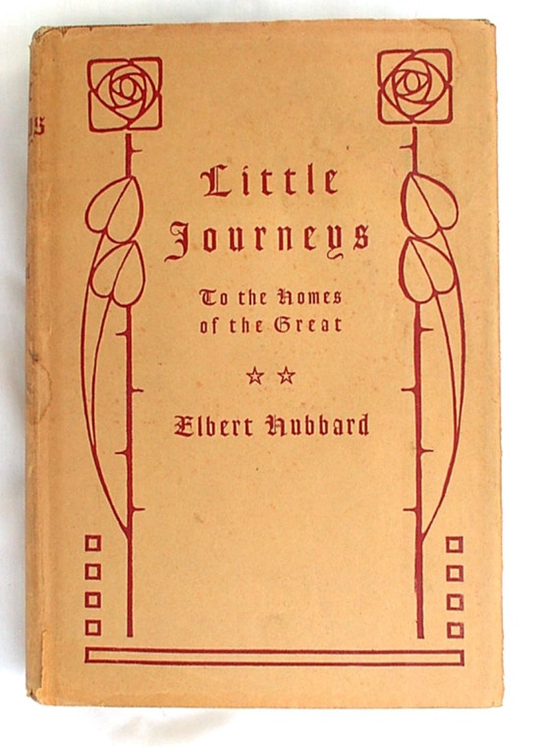 Little Journeys to the Homes of the Great Elbert Hubbard Hard Cover ...
