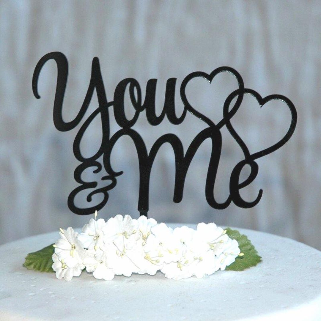 You & Me Cake Topper With Hearts. Wedding Cake, Anniversary, Engagement ...