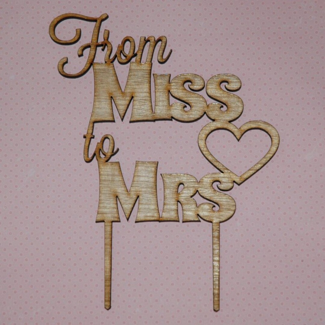 Miss to Mrs Cake Topper, Bridal Shower, Kitchen Tea, Bacheloratte Cake ...