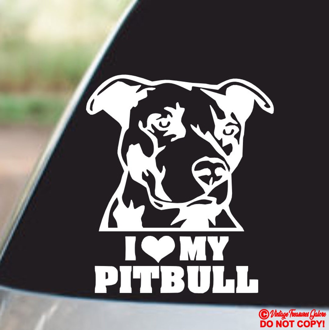 I LOVE My PITBULL DOG - Vinyl Decal Sticker Car Truck Boat Laptop Rear ...