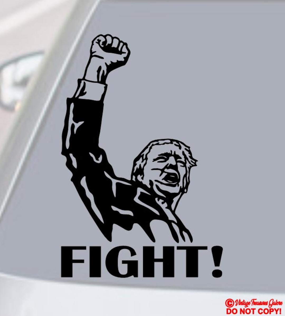DONALD TRUMP FIGHT! Vinyl Decal Sticker Window Wall Car Truck Bumper ...