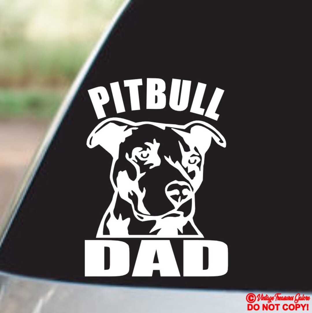 PITBULL DAD Vinyl Decal Sticker Car Truck Van SUV Window Wall Bumper ...