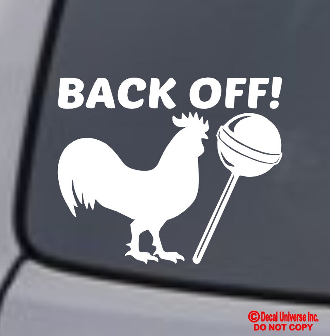 Back off Cock Sucker Vinyl Decal Sticker Car Truck Van Suv Boat ...