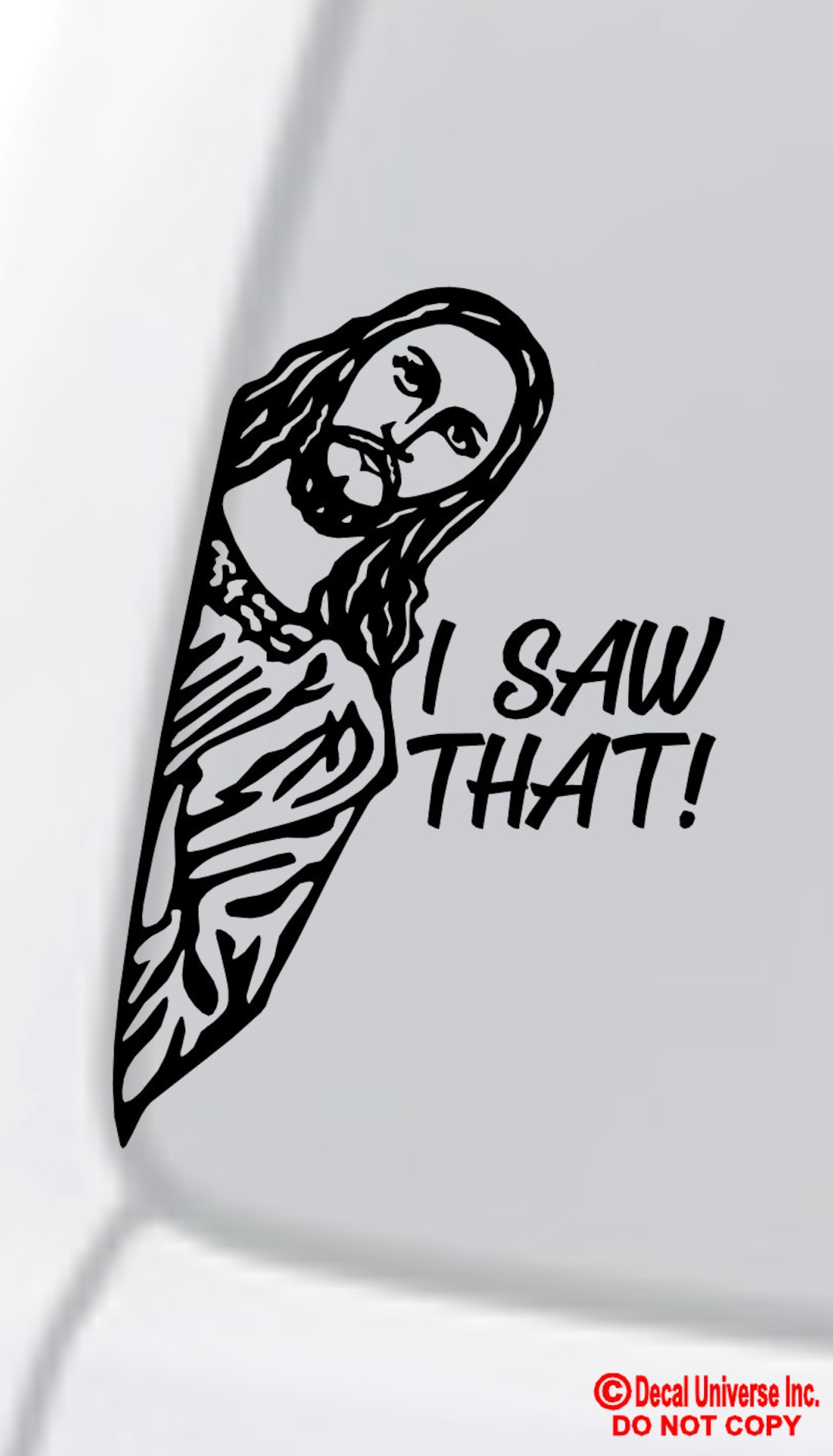 JESUS "i SAW That" Vinyl Decal Sticker Car Truck Van Suv Boat Laptop ...