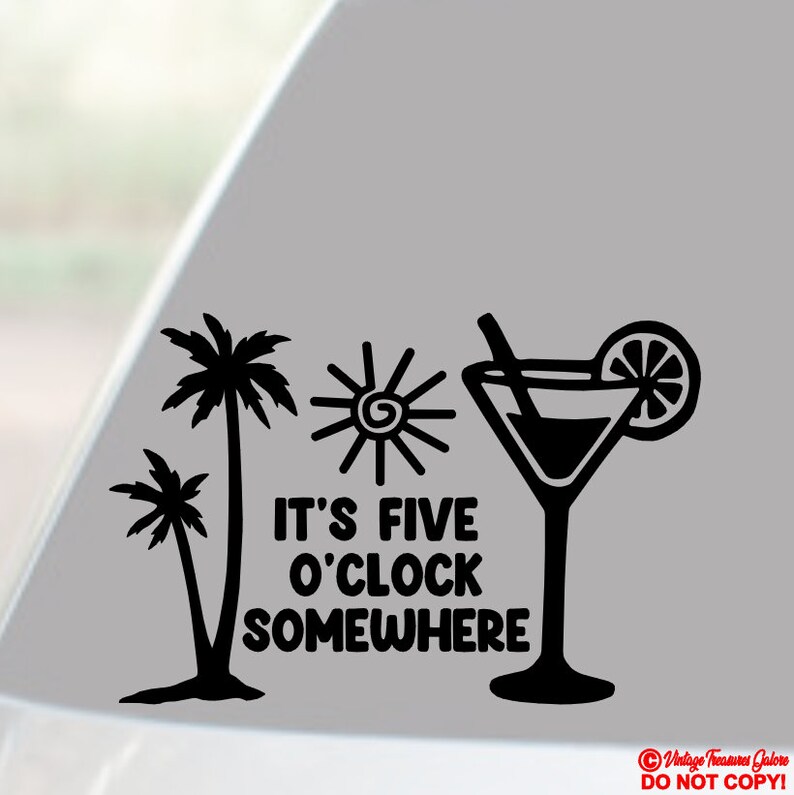 It's Five O'clock Somewhere Vinyl Decal - Car, Window, Bumper - Etsy
