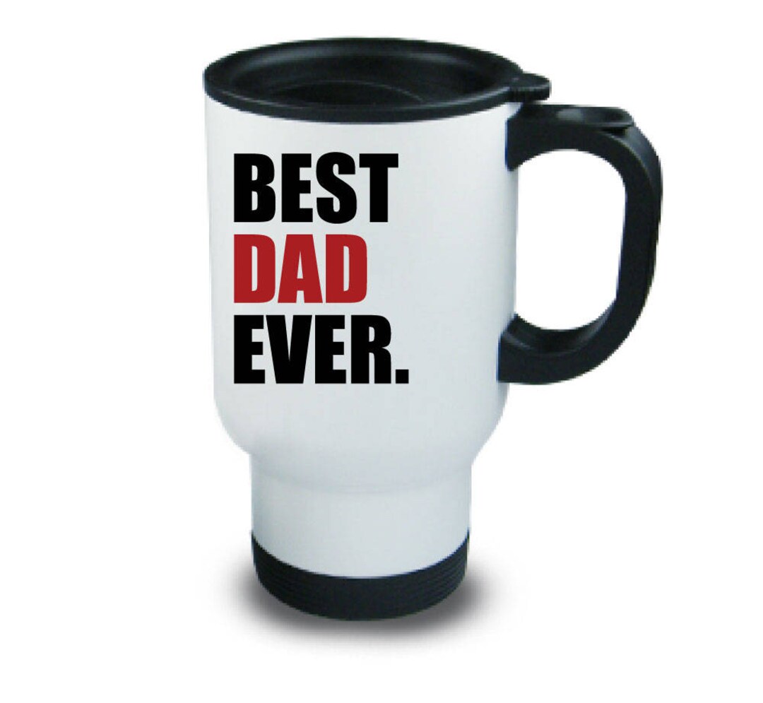 Best Dad Travel Mug Best Dad Ever Fathers Day Present Gift Metal Mug - Etsy