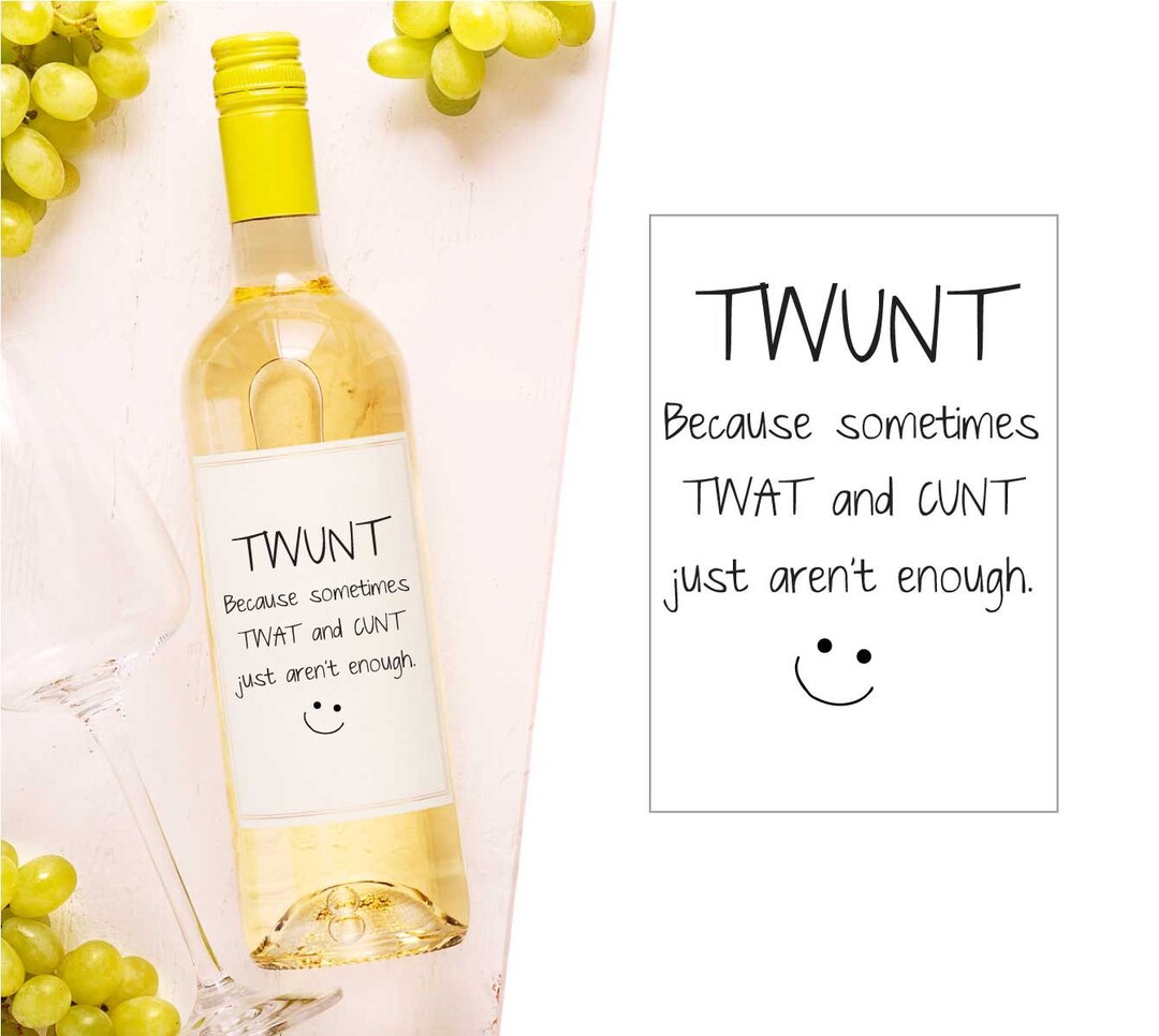 Twunt Wine Label Twunt Because Sometimes Twt and Cnt Just Aren't Enough ...