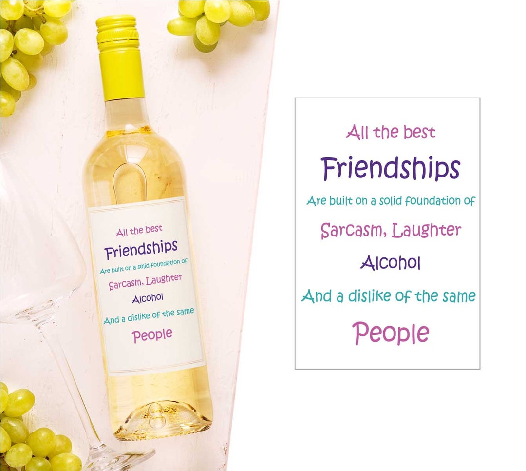 Best Friend Wine Label All the Best Friendships Friends Wine Bottle ...
