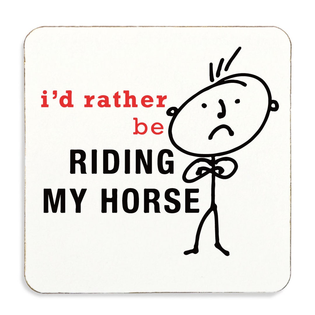 Rather Be Coaster Mens I'd Rather Be Riding My Horse Top Quality Gift ...