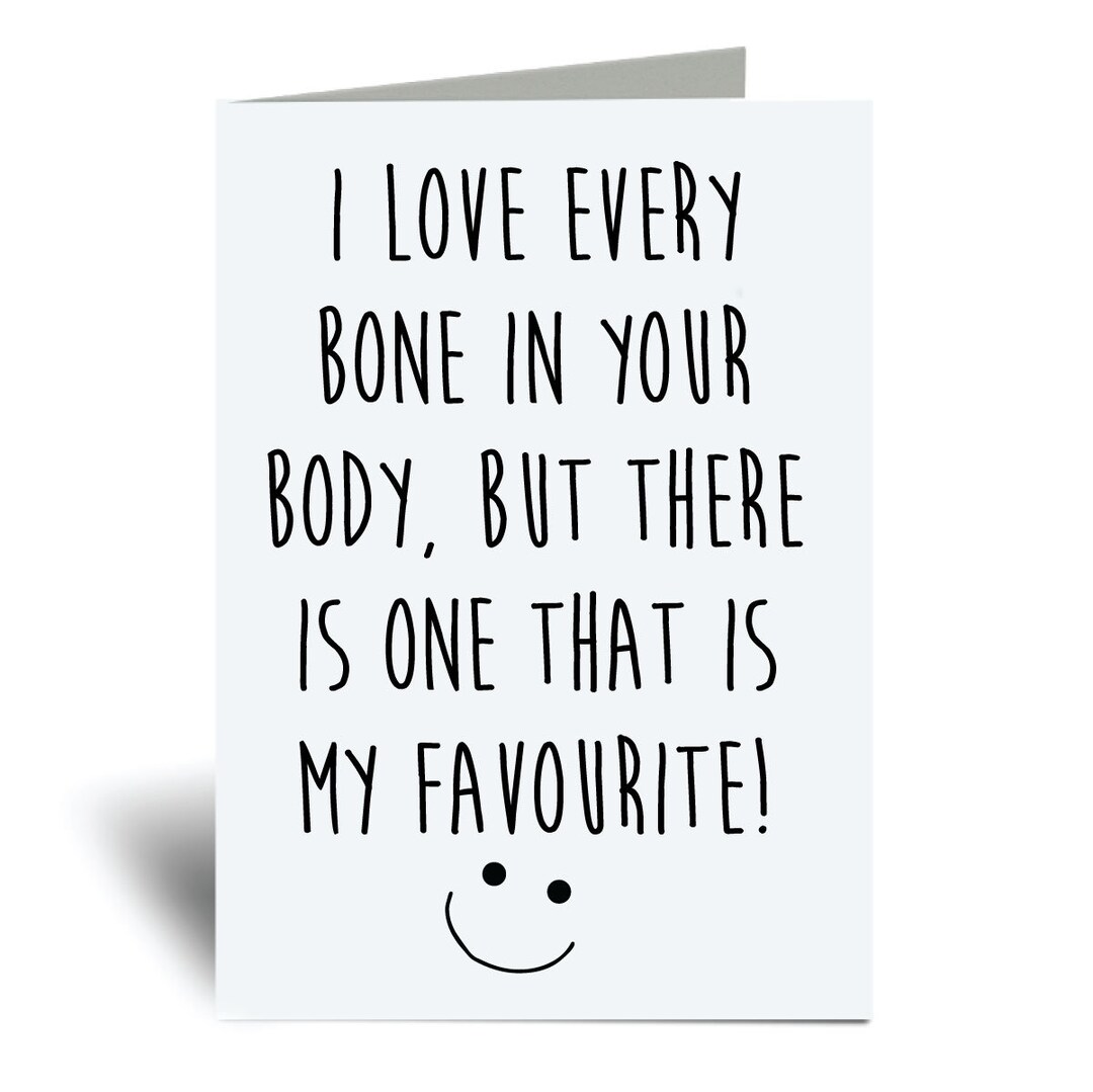 Boyfriend Card I Love Every Bone in Your Body but There is One That is ...