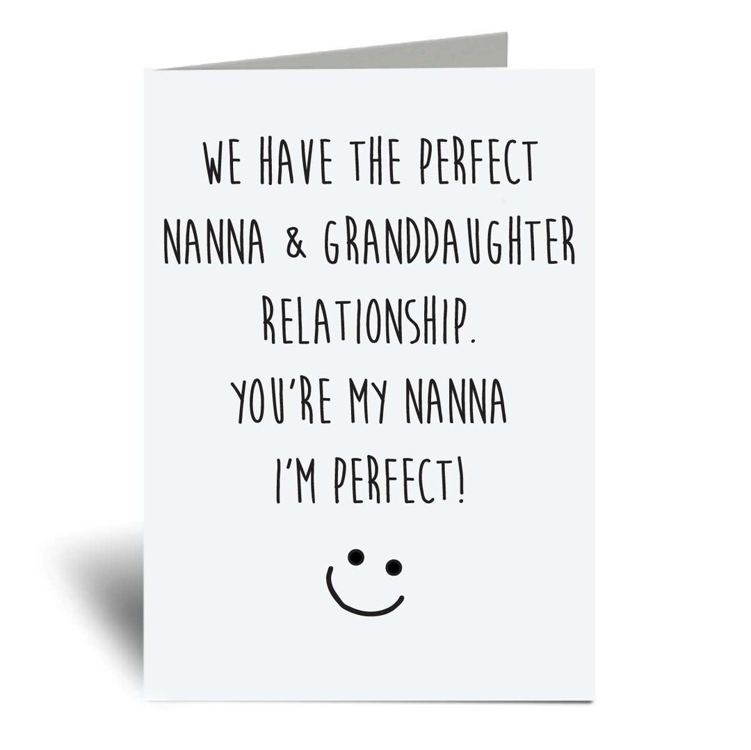 Nanna Card We Have the Perfect Nanna Granddaughter Relationship You Are ...