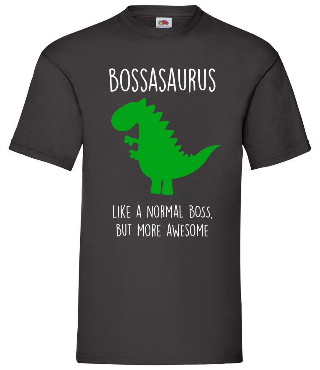 Bossasaurus Like a Normal Boss but More Awesome Dinosaur Tshirt Funny ...