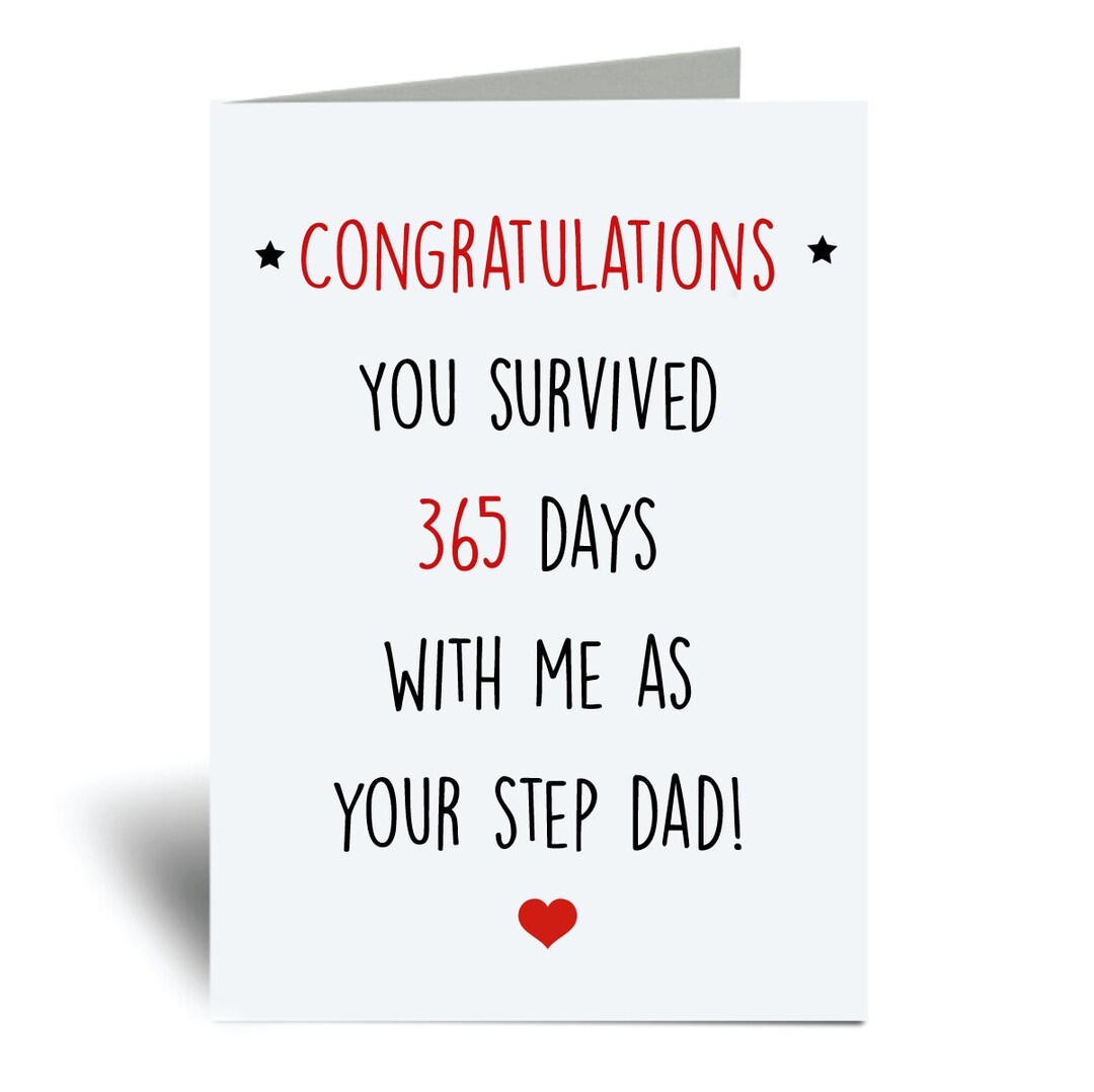Congratulations You Have Survived 365 Days With Me As Your Step Dad
