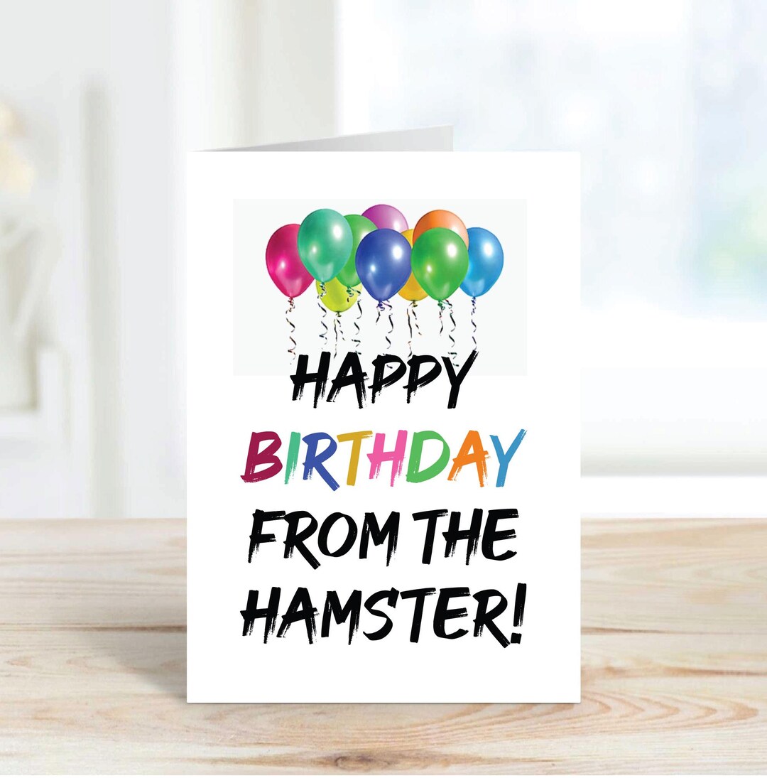 Hamster Birthday Card - Happy Birthday From the Hamster, Cute Animal ...