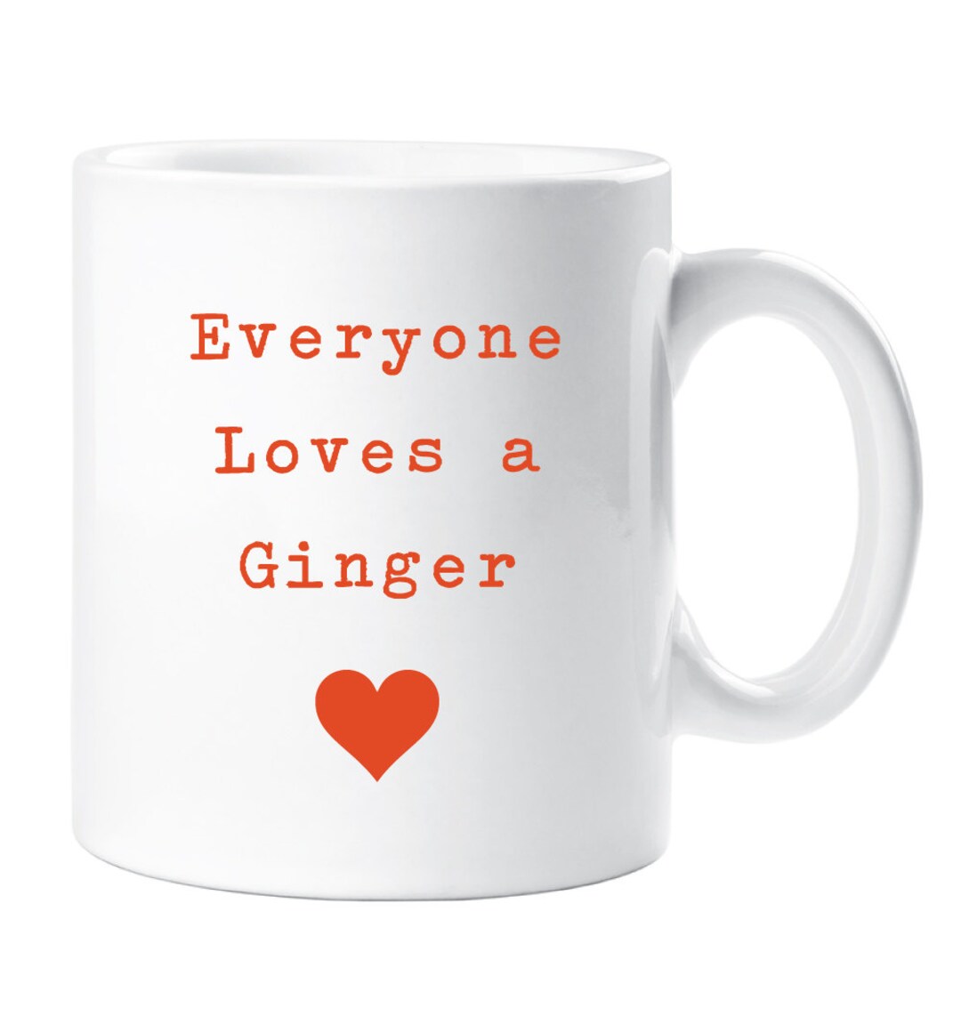 Ginger Mug Everyone Loves A Ginger Ceramic Novelty Present Gift Funny ...