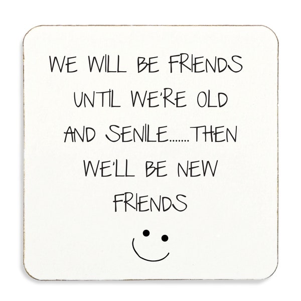 We'll Be Friends Until We're Old and Senile - Etsy
