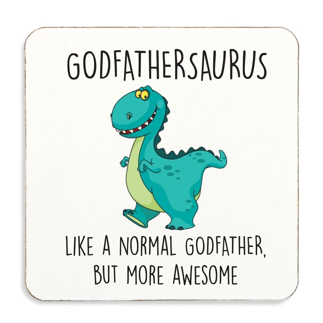 God Father Dinosaur Godfathersaurus Coaster Top Quality Gift Idea ...