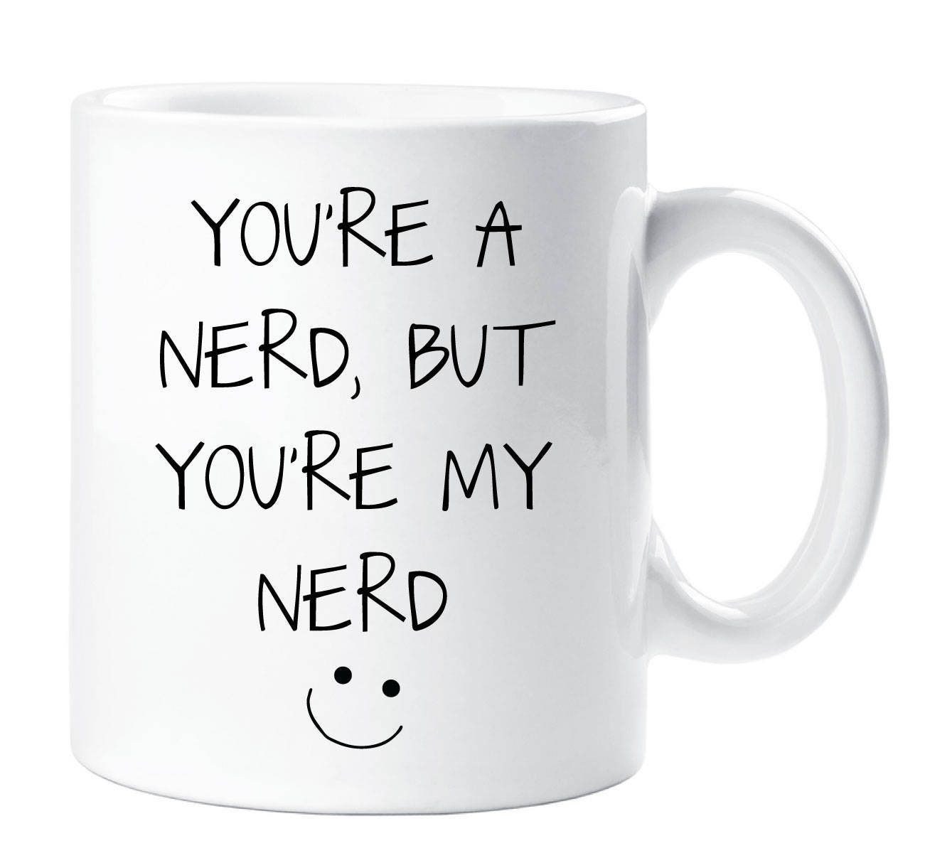 You're A Nerd but You're My Nerd Mug | Funny Novelty Cup for Couples ...