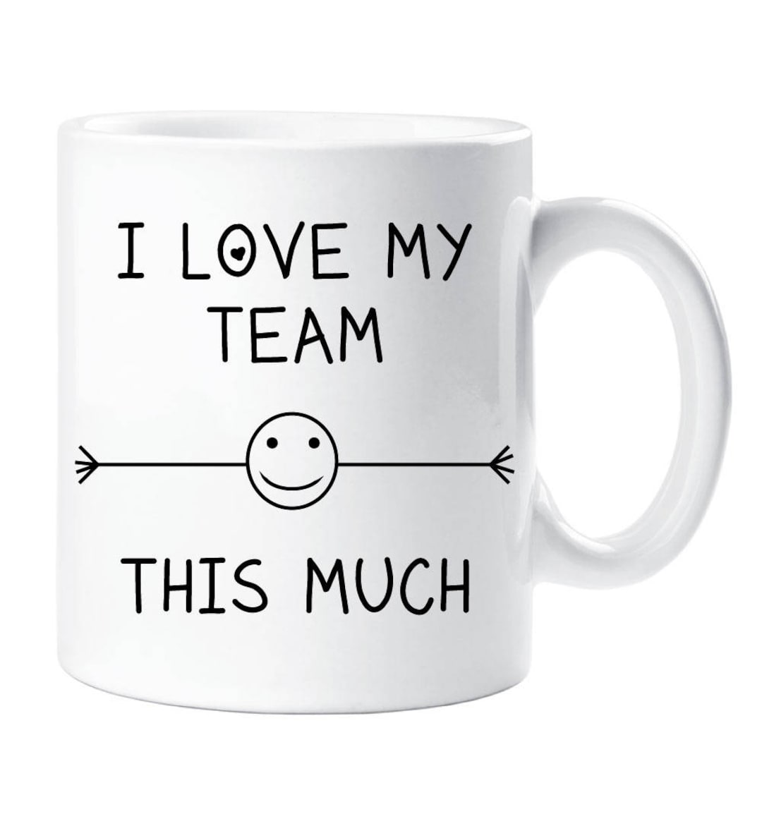 Team Mug I Love My Team This Much Funny Mug Cup Pet Gift Secret Santa ...