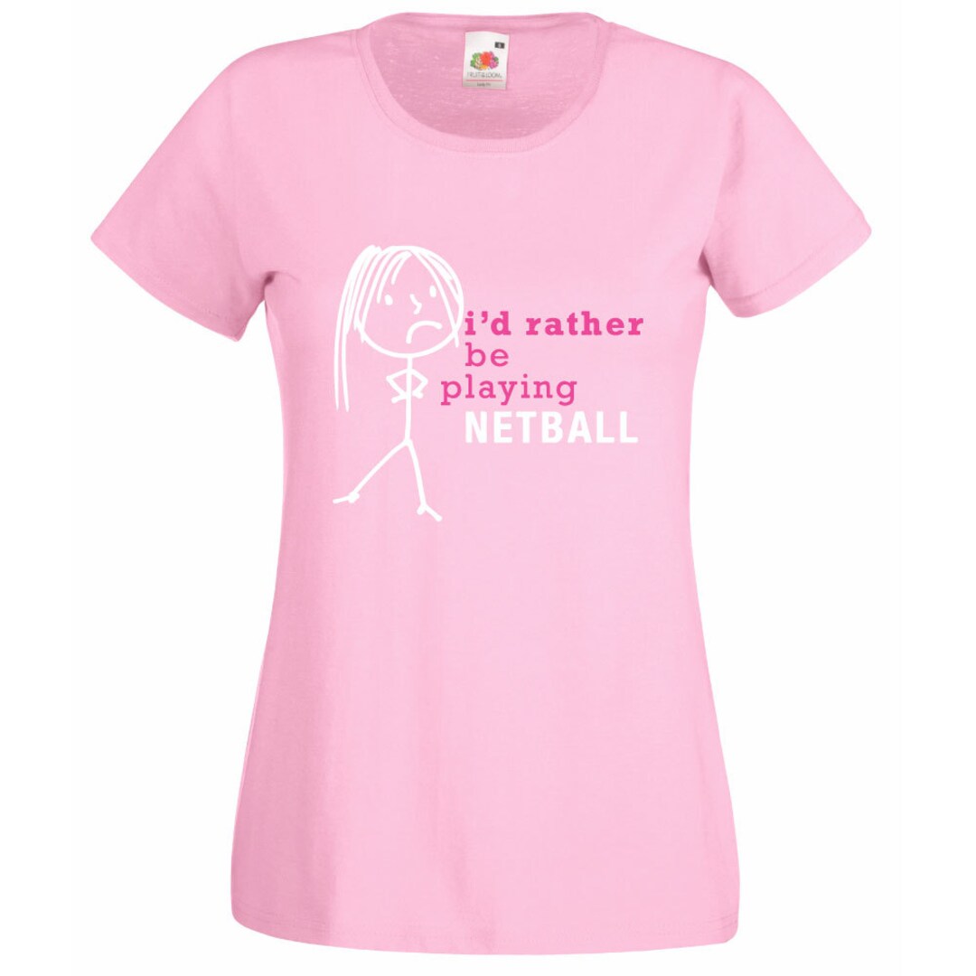 Netball Tshirt Ladies Top I'd Rather Be Playing Netball Mum Friend ...