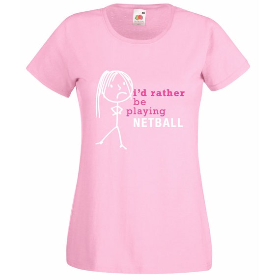Netball Tshirt Ladies Top I'd Rather Be Playing Netball - Etsy UK