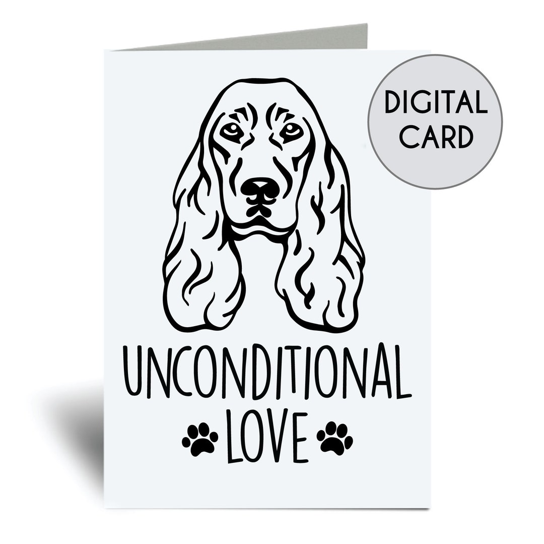 Printable Unconditional Love Spaniel Card Digital Download Downloadable ...