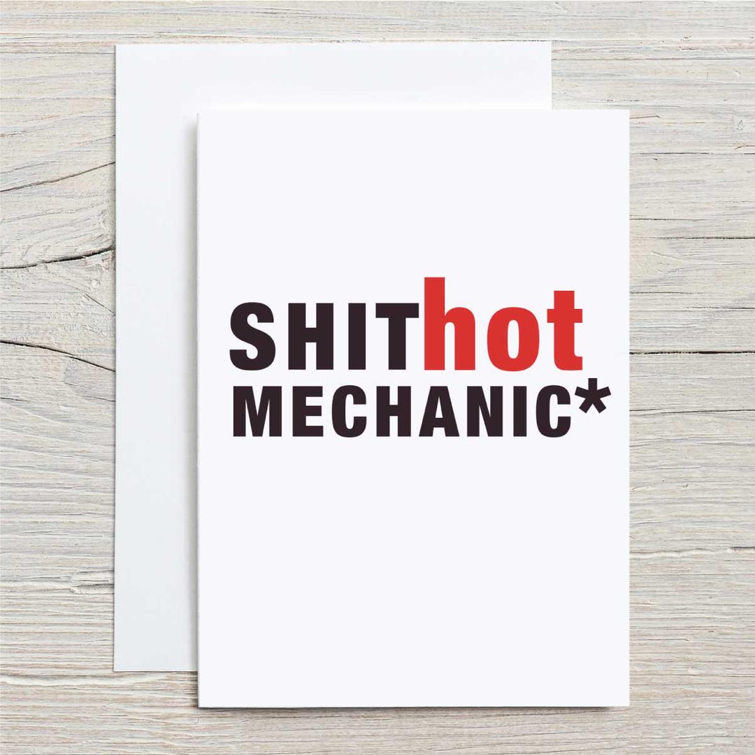 Mechanic Card Shit Hot Mechanic Fathers Day Greeting Birthday Card ...