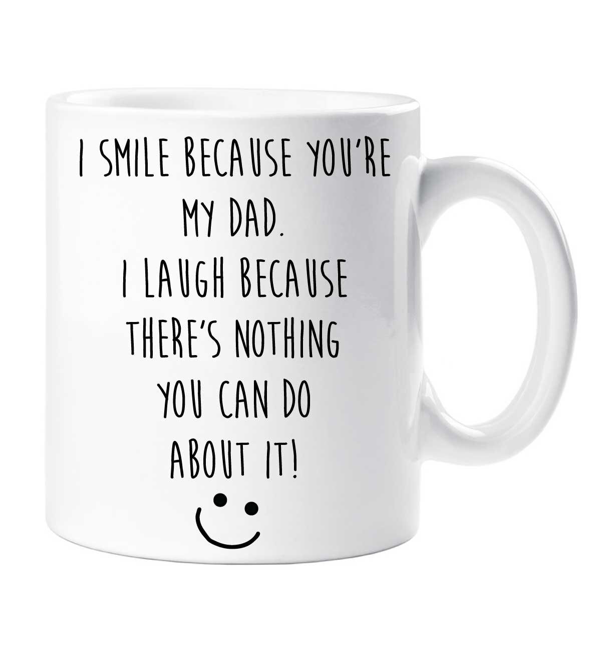 Dad Mug I Smile Because you're My Dad I Laugh Because | Etsy