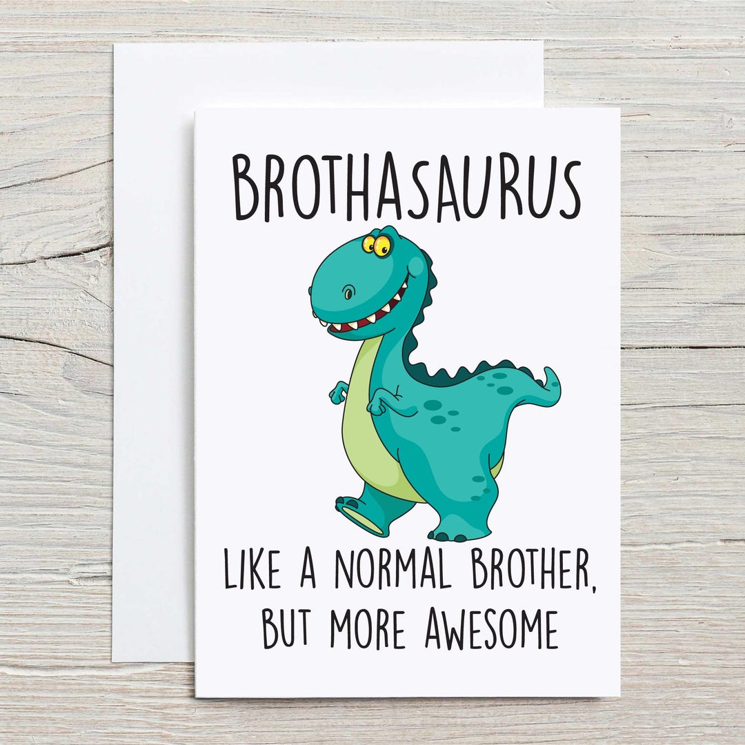 Brother Card Brothasaurus Dinosaur Greeting Birthday Card Fathers Day ...