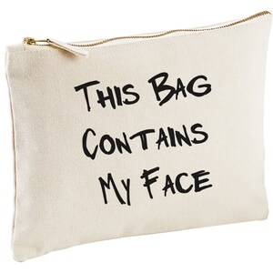 Make up Bag This Bag Contains My Face Canvas Funny Girlfriend Friend ...