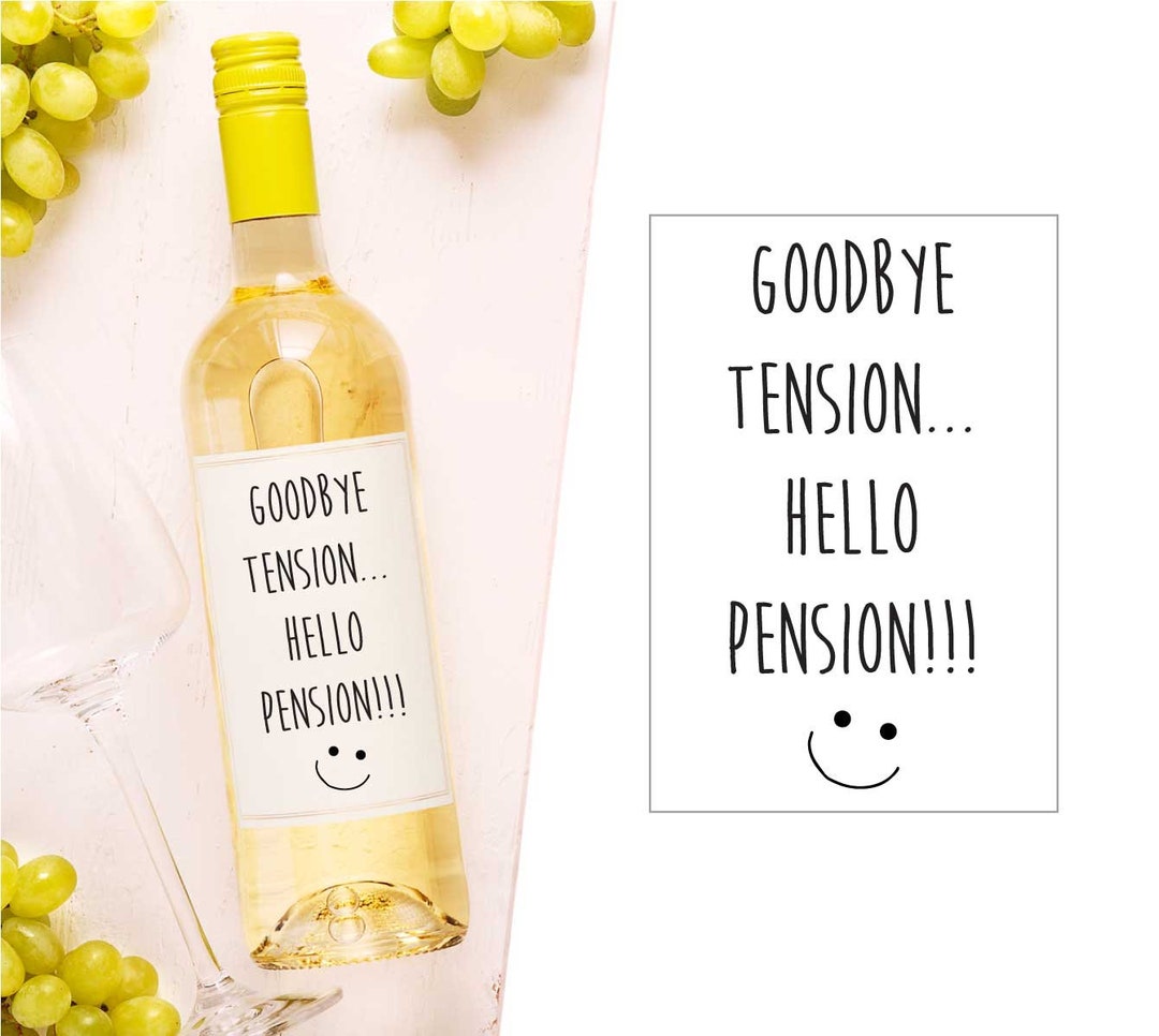 Goodbye Tension Hello Pension Wine Label Bottle Present Gift Valentines ...