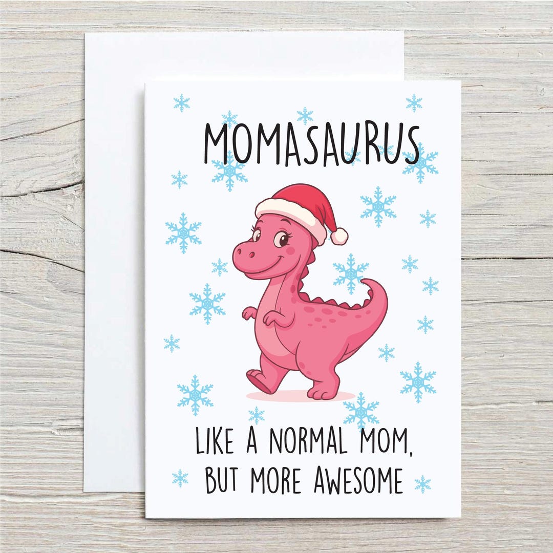 Christmas Dinosaur Mom Card - Momasaurus Like A Normal Mom but More ...