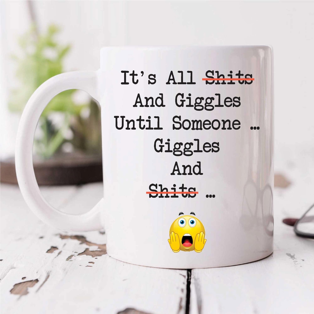 Mug With Funny Rude Quote - Sh&ts and Giggles Novelty Gift for Friends ...