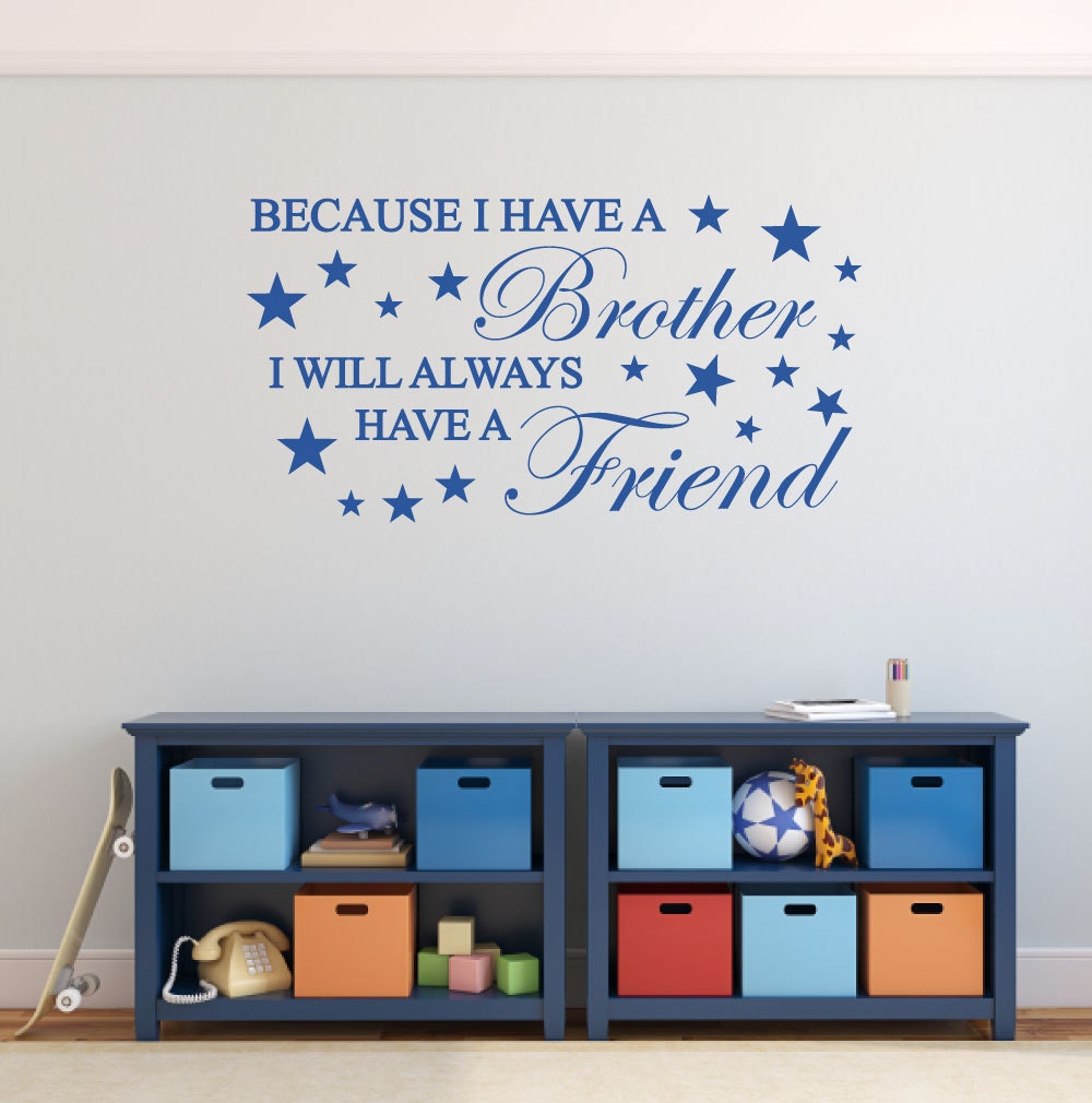Brother Wall Decal Because I Have A Brother I Will Always Have A Friend ...