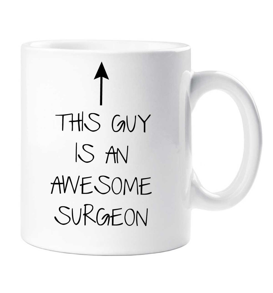 Surgeon Mug This Guy is an Awesome Surgeon Ceramic Novelty Present Gift ...