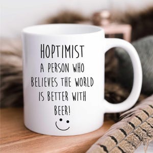 Beer Mug Hoptimist A Person Who Believes the World is Better With Beer ...