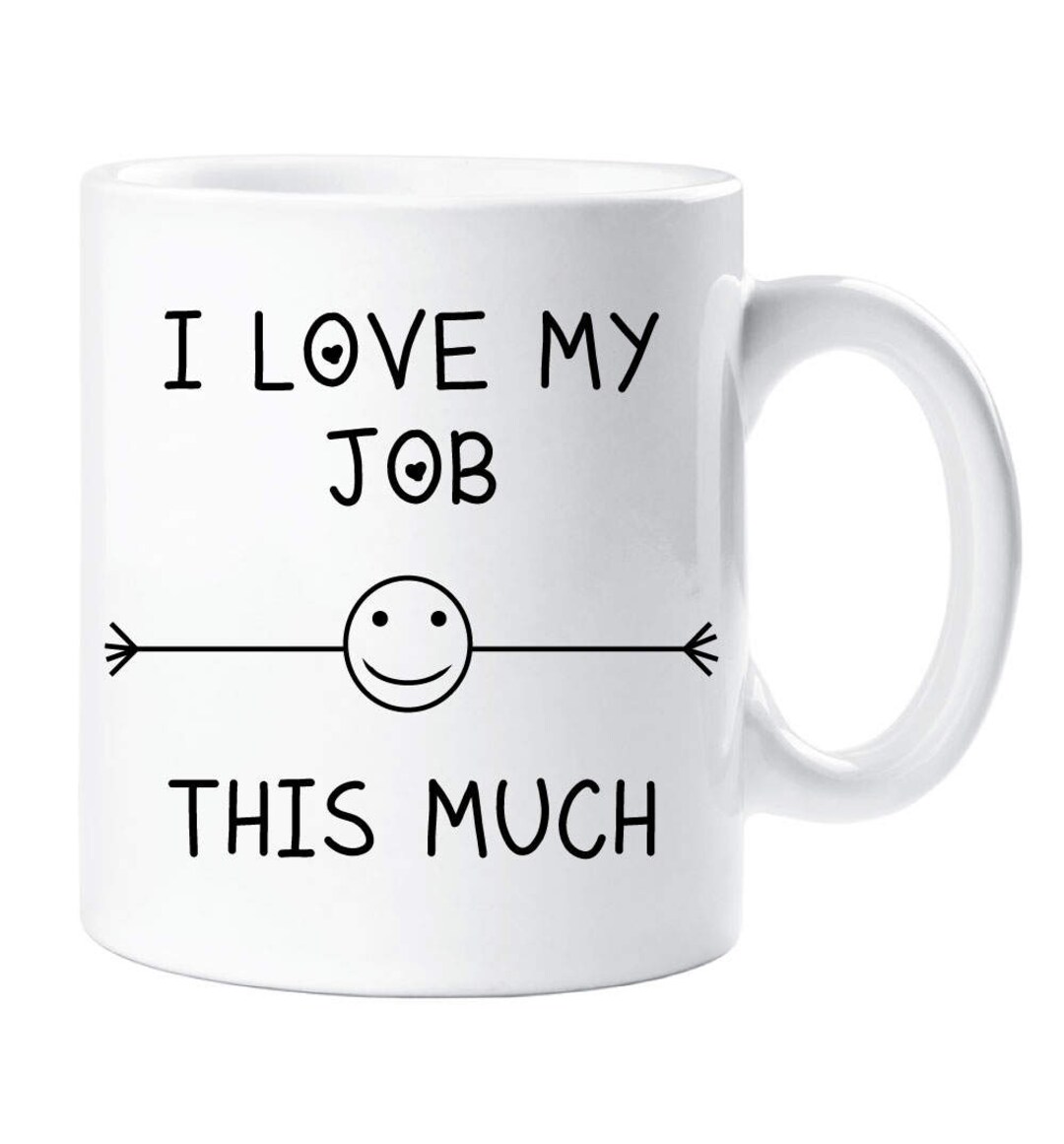 Job Mug I Love My Job This Much Funny Mug Cup Work Gift Colleague - Etsy