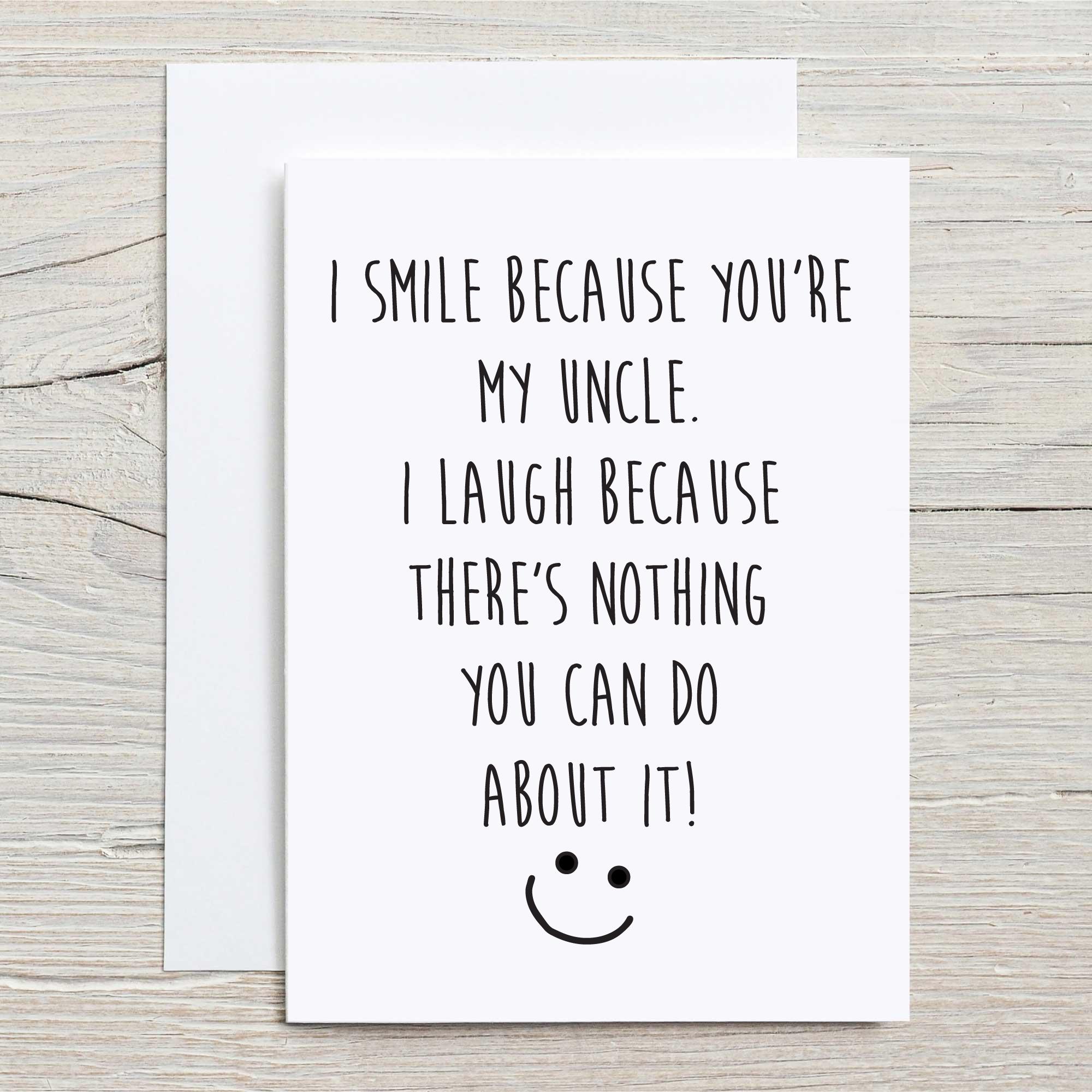 Uncle Greeting Card I Smile Because You're My Uncle I Laugh Because ...