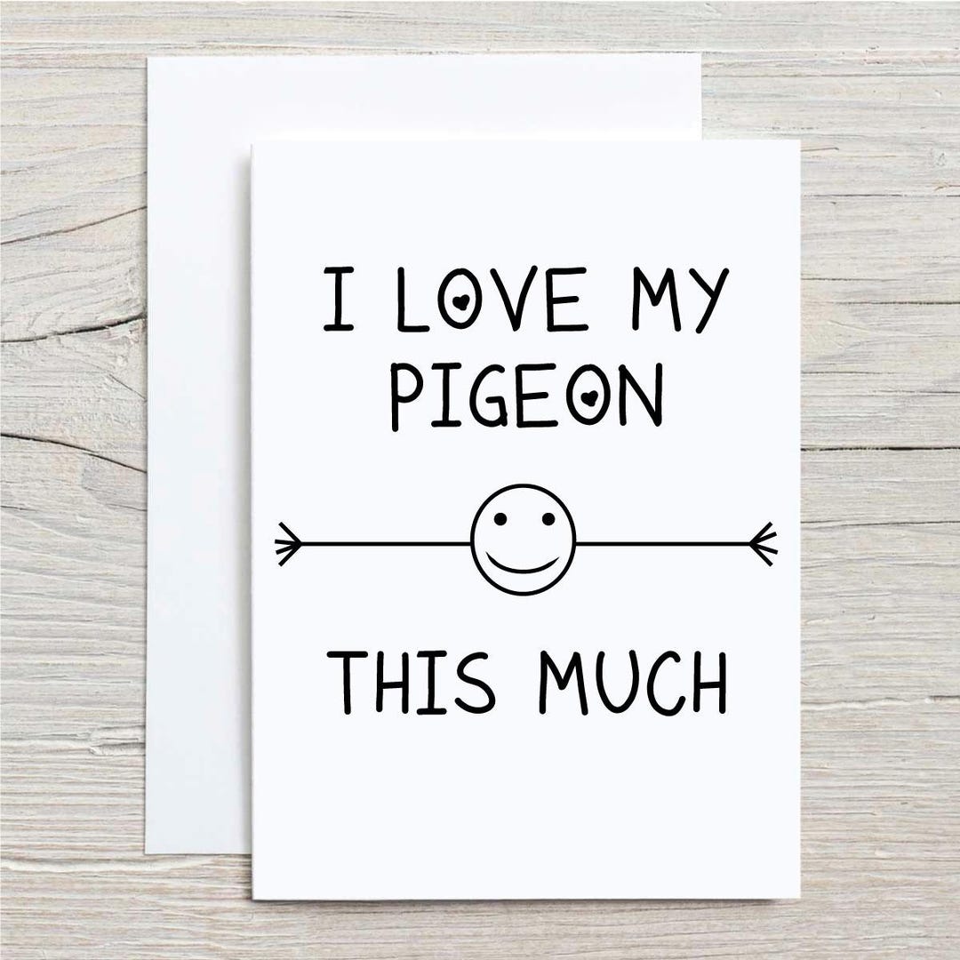 Pigeon Card I Love My Pigeon This Much Greeting Card Cute Animal ...