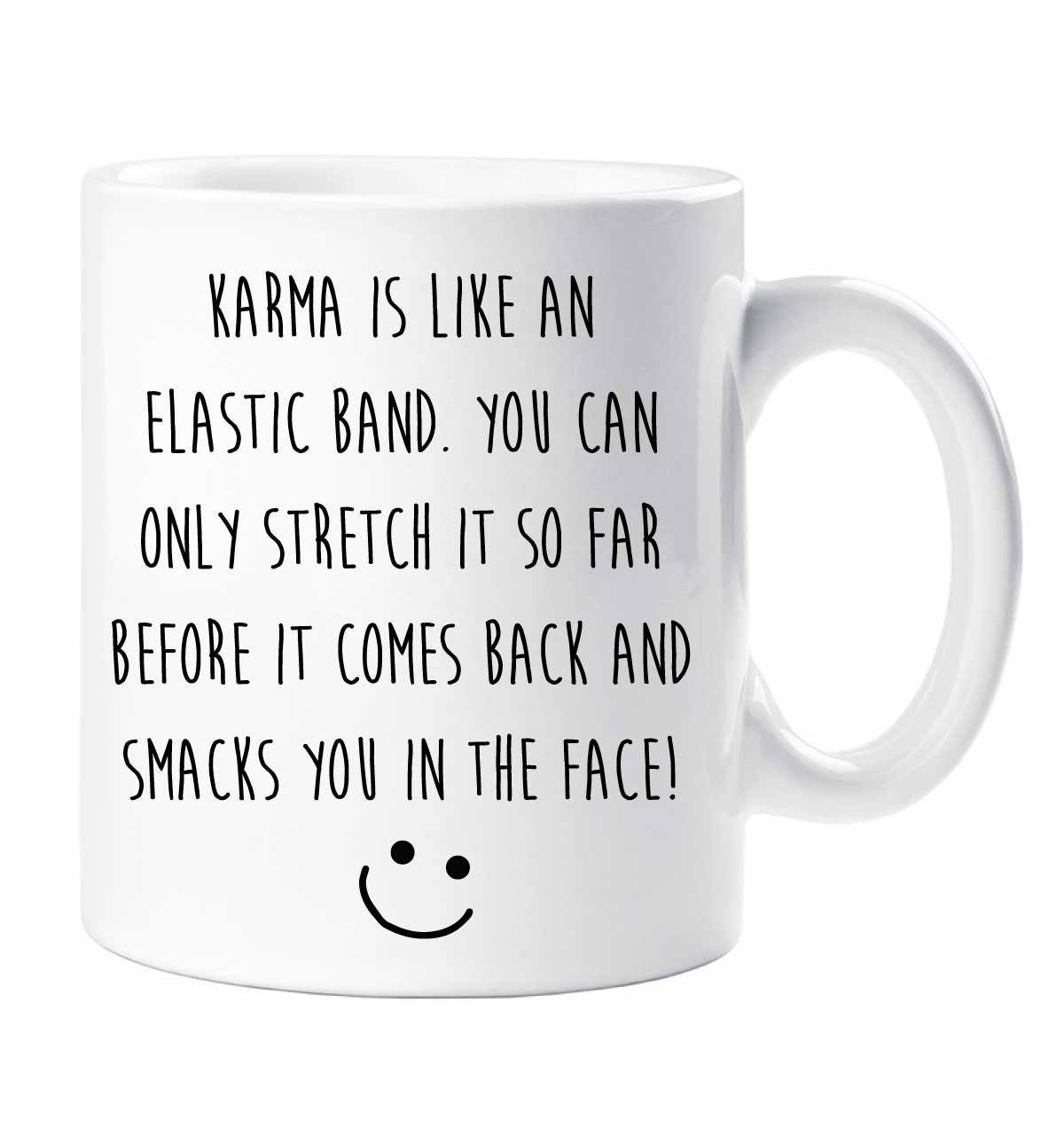 Karma Mug Karma Is Like An Elastic Band You Can Only Stretch | Etsy