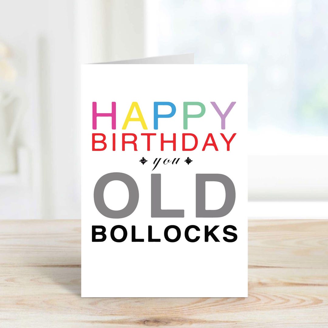 Happy Birthday Old Bollocks Card Funny Husband Dad Greeting Birthday ...