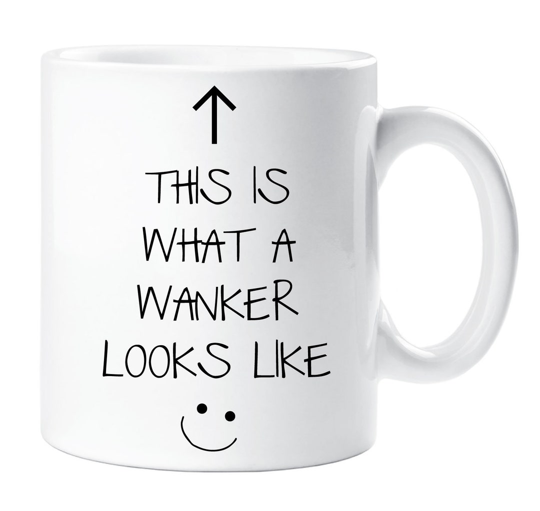 Wanker Mug V2 This is What A Wanker Looks Like Urban Dictionary Funny ...