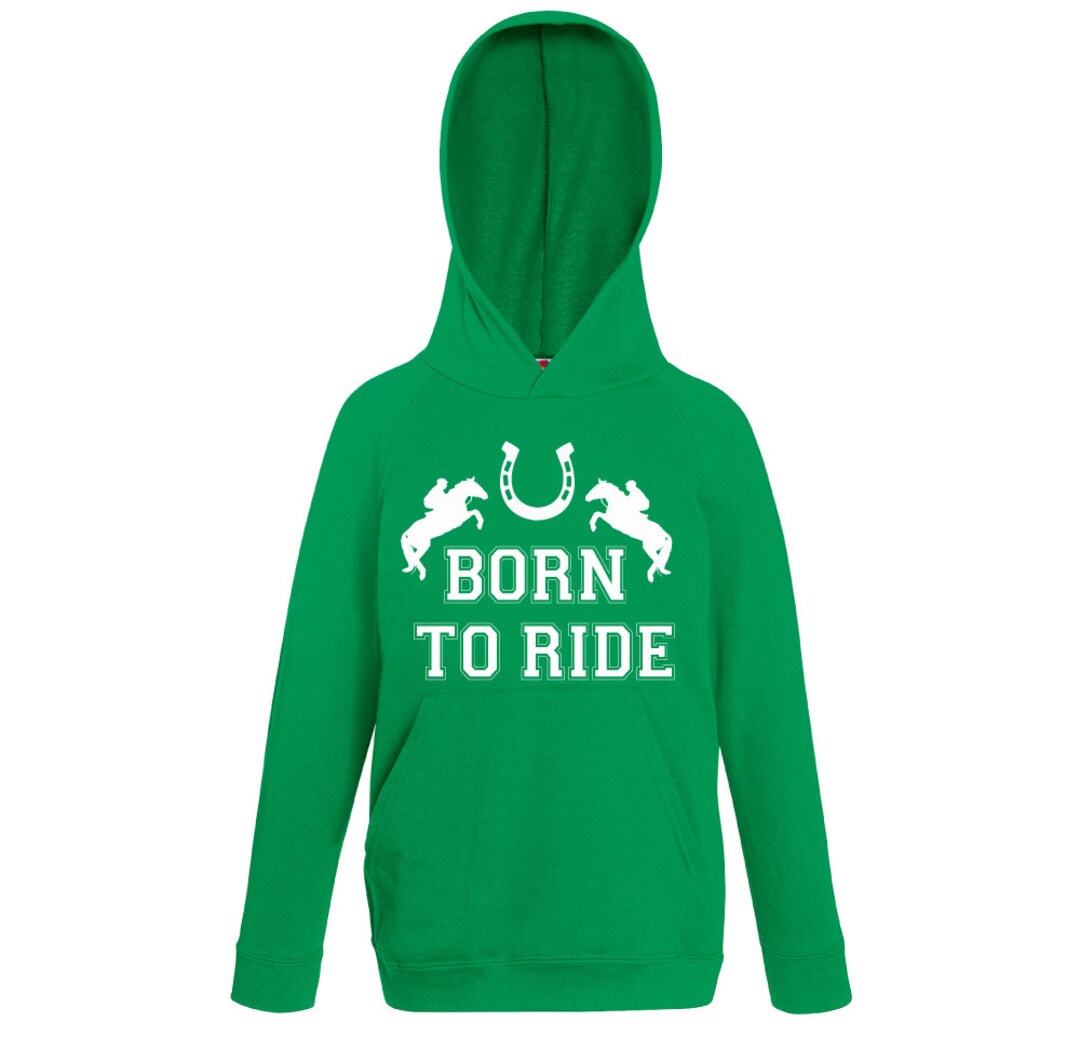 Kids Horse Hoodie Born to Ride Green From Age 1 to 13 Years Hoody Horse ...