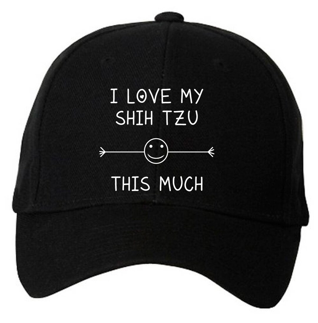 Shih Tzu Cap I Love My Shih Tzu This Much Funny Black Baseball Cap Dog ...
