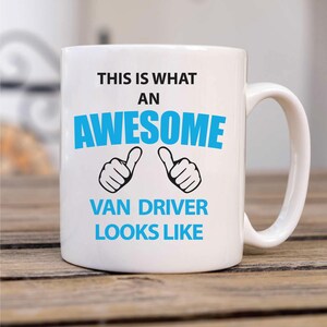 Van Driver Mug This is What an Awesome Van Driver Looks Like Ceramic ...