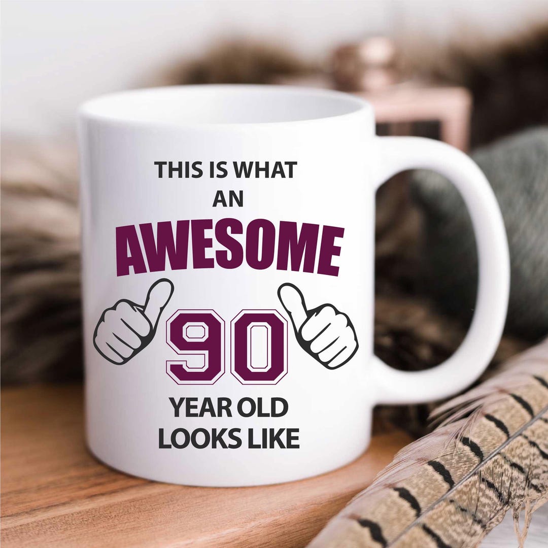 Mug - 90th Birthday Mug This is What an Awesome 90 Year Old Looks Like ...