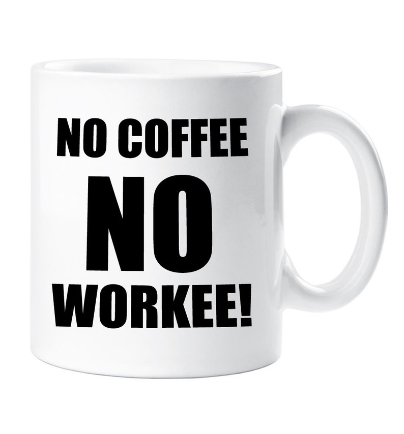 No Coffee No Workee Mug Northern Funny Ceramic Novelty Present - Etsy