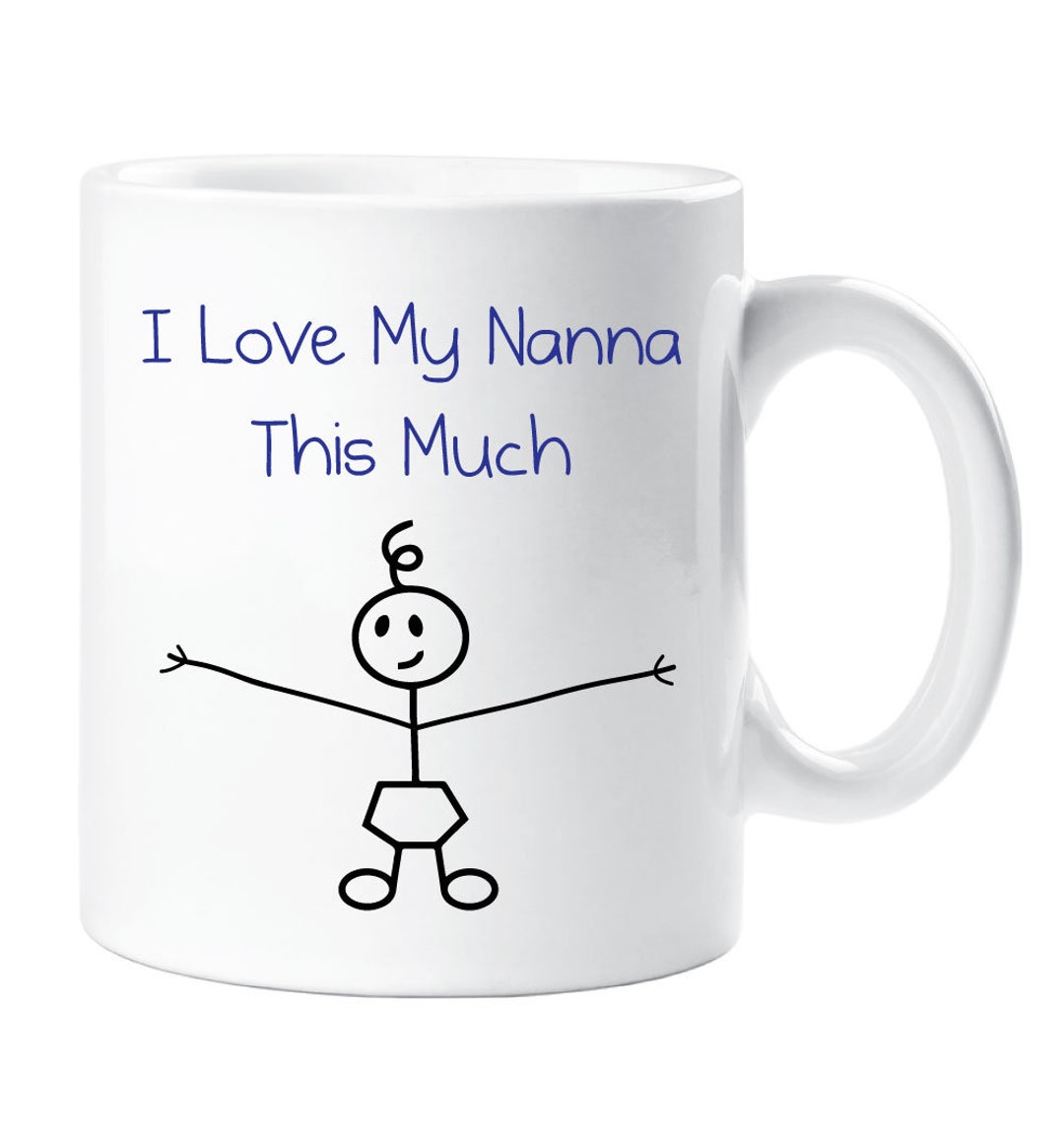 I Love My Nanna This Much Mug Boys Grandson Mothers Day Dad Gift Stick ...