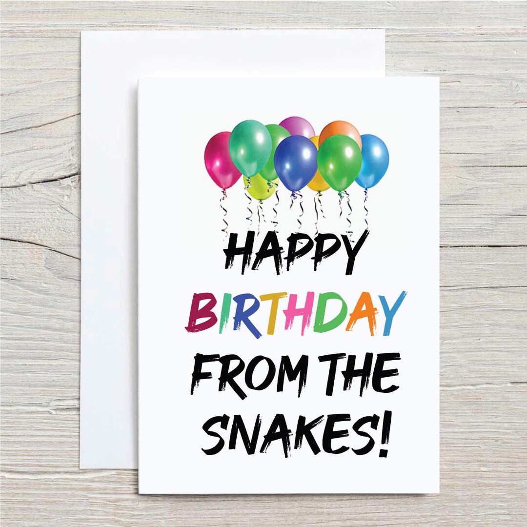 Birthday Card - Happy Birthday From the Snakes - Unique Greeting Card ...